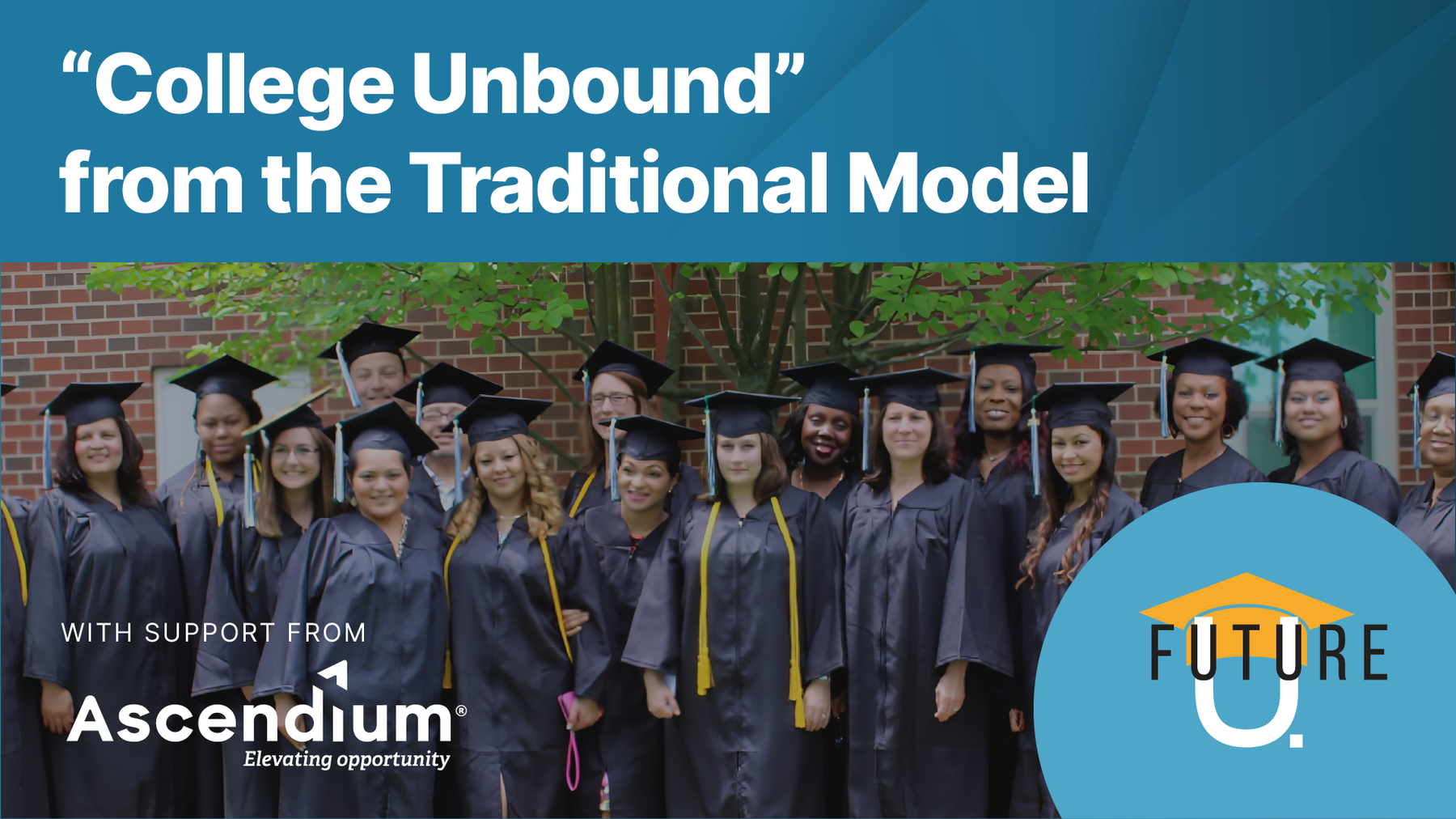 “College Unbound” from the Traditional Model - Future U Podcast