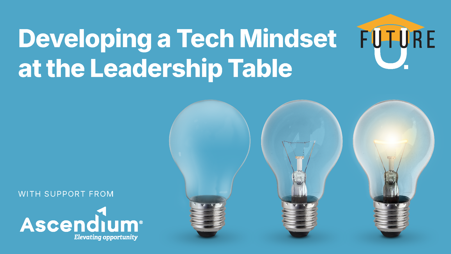 Developing a Tech Mindset at the Leadership Table - Future U Podcast