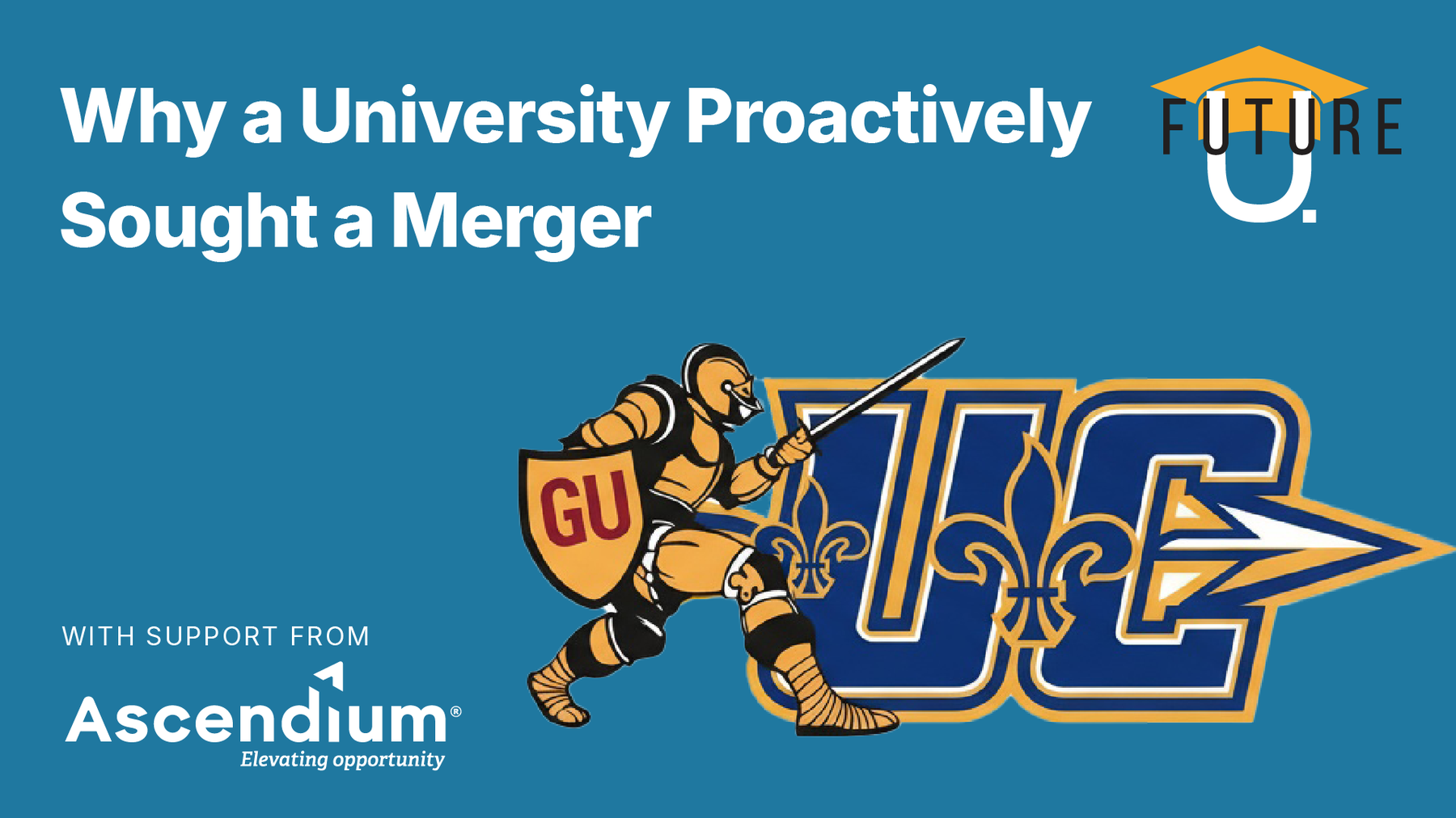 Why a University Proactively Sought a Merger - Future U Podcast