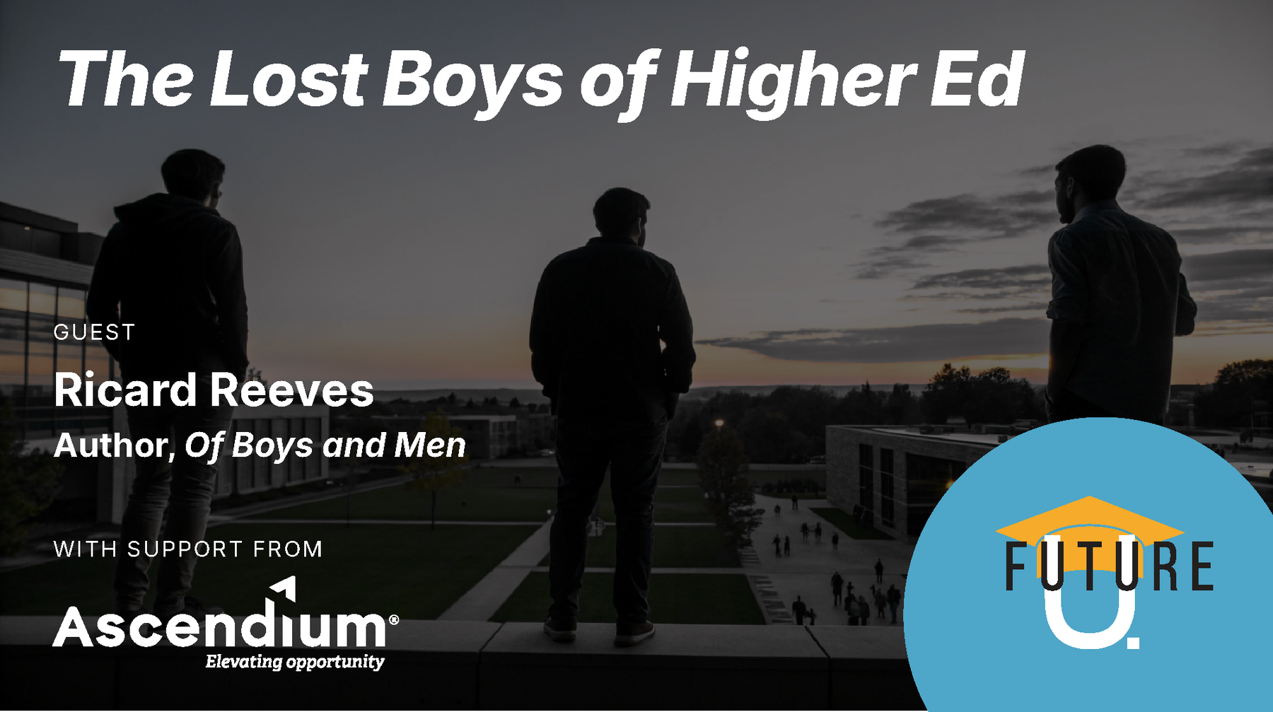 The Lost Boys of Higher Ed - Future U Podcast