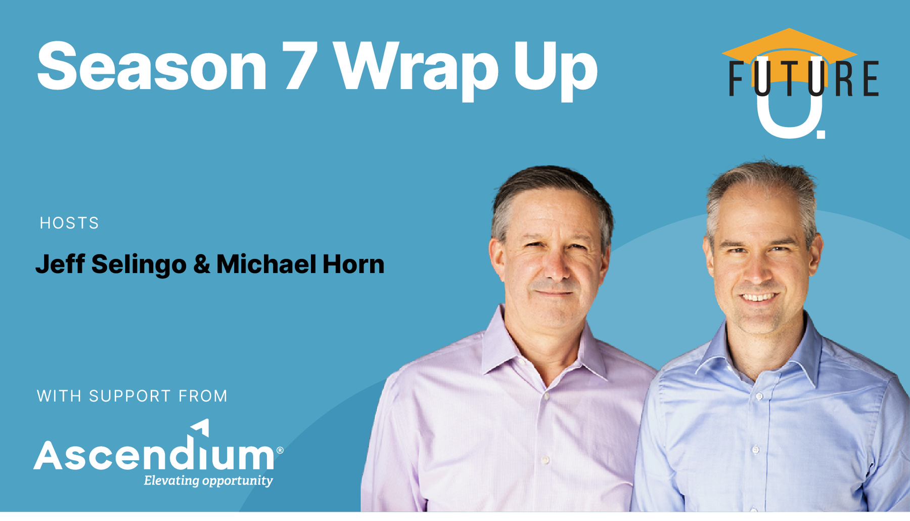 Season 7 Wrap Up - Future U Podcast