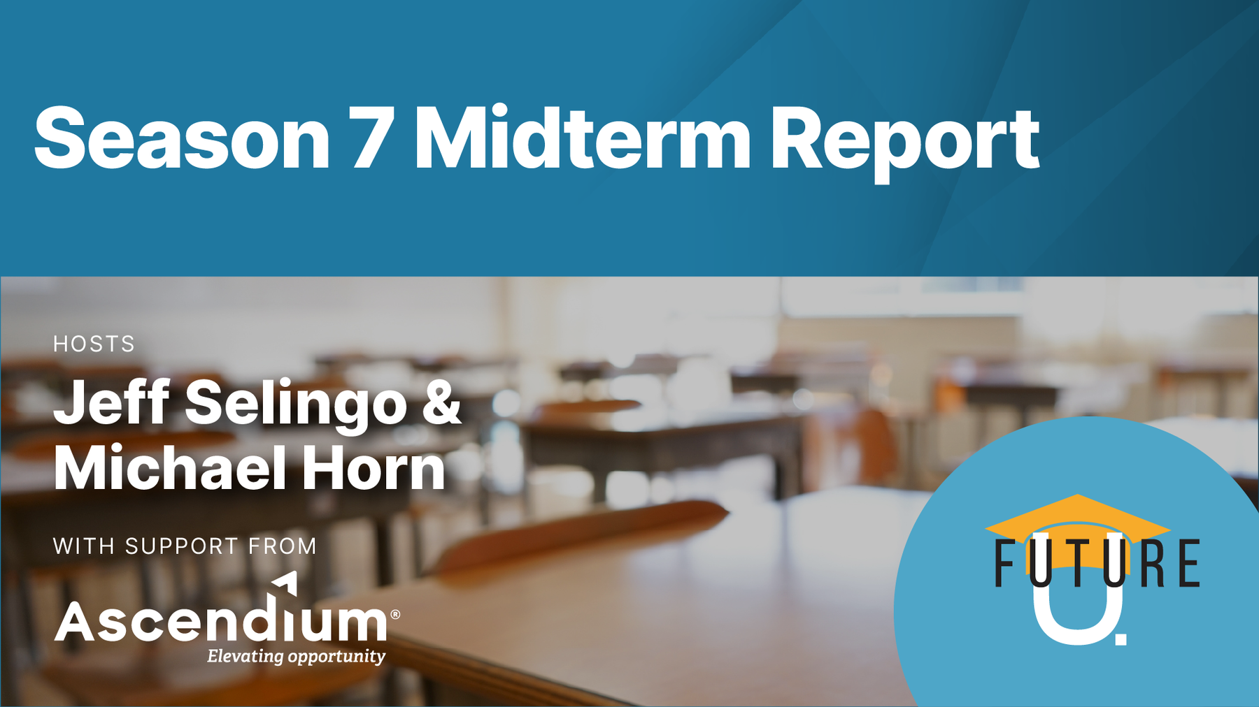 Season 7 Midterm Report - Future U Podcast