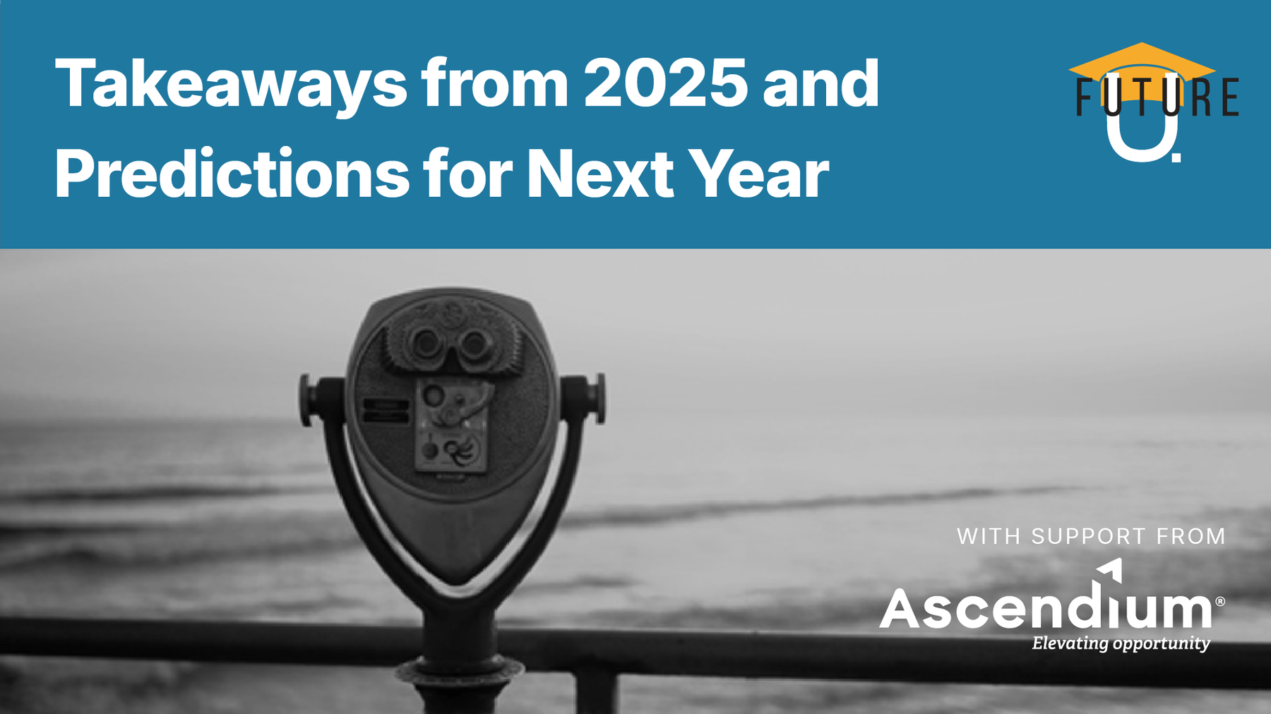 Takeaways from 2025 and Predictions for Next Year - Future U Podcast